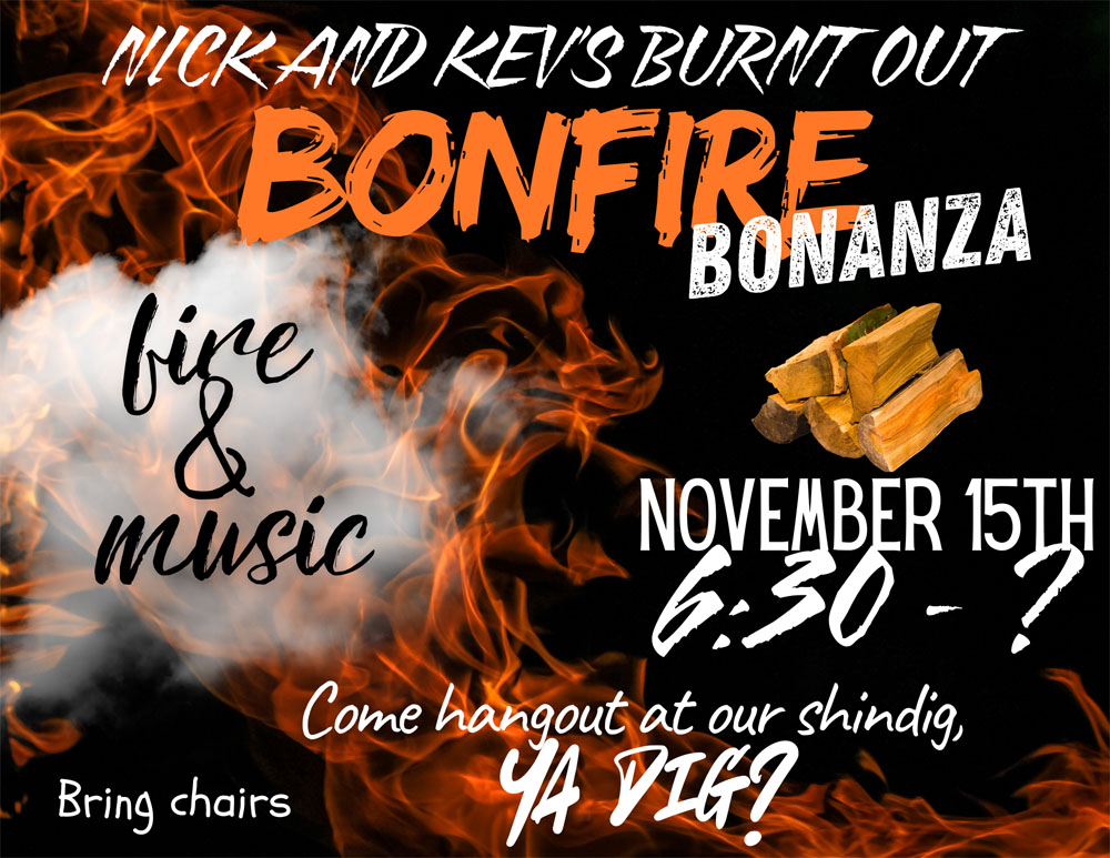 Nick & Kev’s Burnt Out Bonfire Bonanza – Nov 15th at 6:30 PM – Sleepy ...